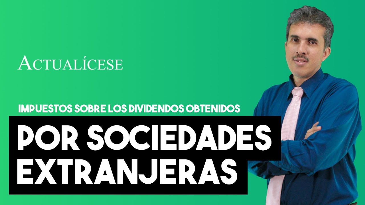Tributación de los dividendos obtenidos por sociedades extranjeras ...
