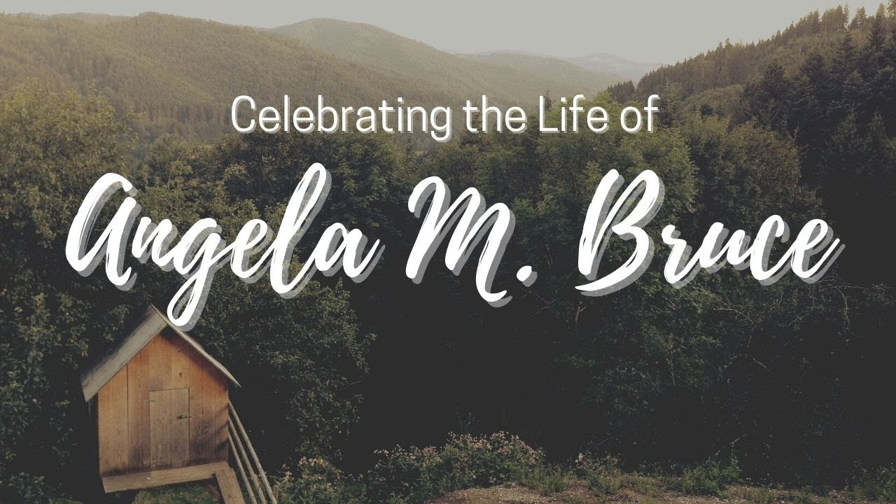 Celebrating the Life of Angela Bruce - YouTube