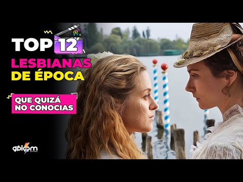 TOP 12 peliculas lesbicas de época, que quizás no conozcas ⚢