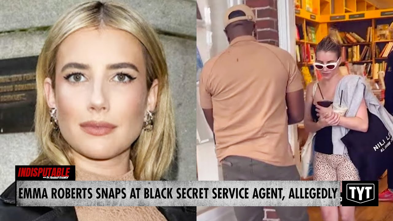 Actress Emma Roberts SNAPS At Black Secret Service Agent, Allegedly ...