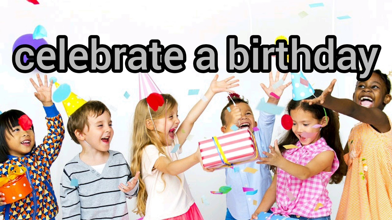 How to Pronounce Celebrate a birthday in American English - YouTube
