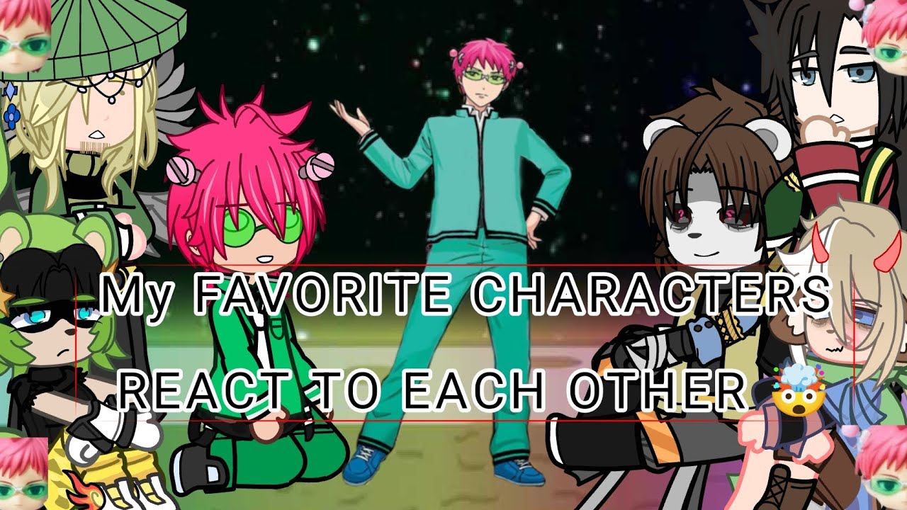 MY FAVORITE CHARACTERS REACT TO EACH OTHER 🤯🤯🤯Read the Description⬇️ ...
