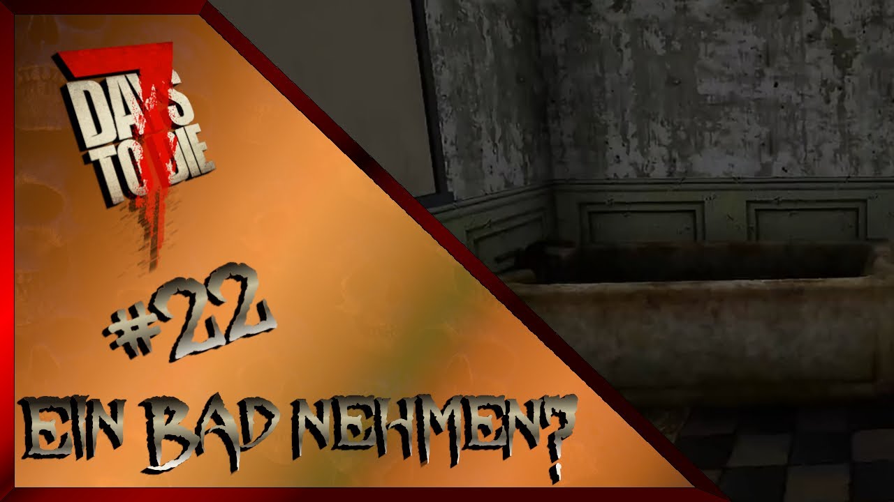7 Days to Die S01E22 ☠️ Alpha 20 - Kann man hier baden? - Letsplay ...