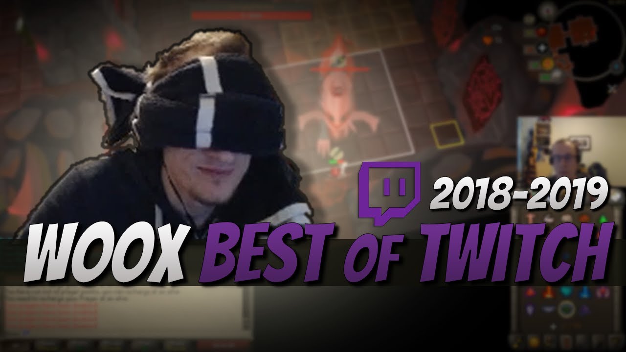 WOOX BEST TWITCH CLIPS 2018-2019 [OSRS] - YouTube