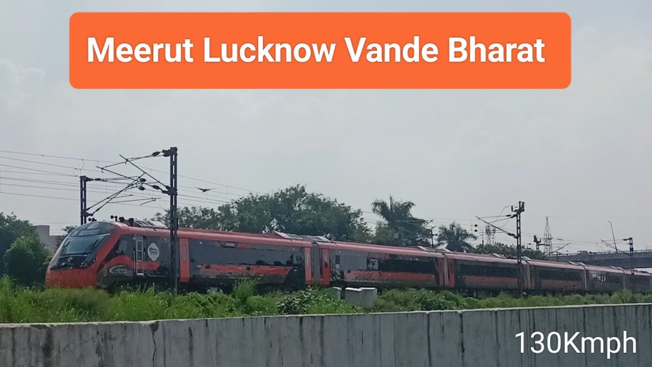Brand New Meerut Lucknow Vande Bharat Express | Meerut To Lucknow Vande Bharat Express Inaugural ...
