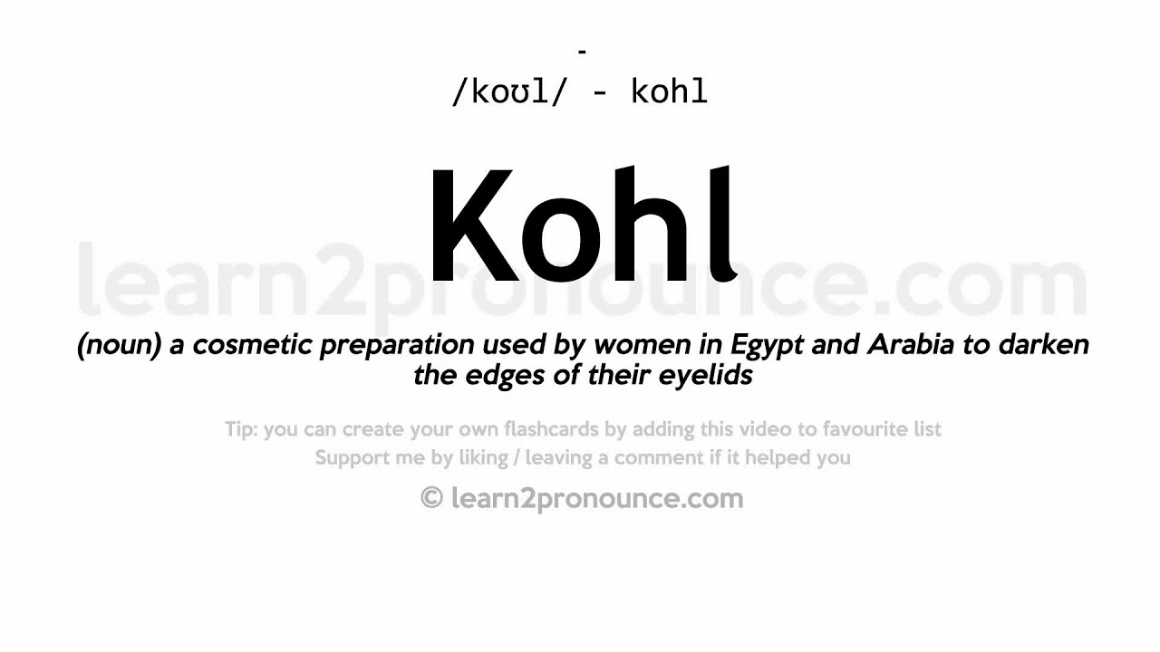 Pronunciation of Kohl | Definition of Kohl - YouTube