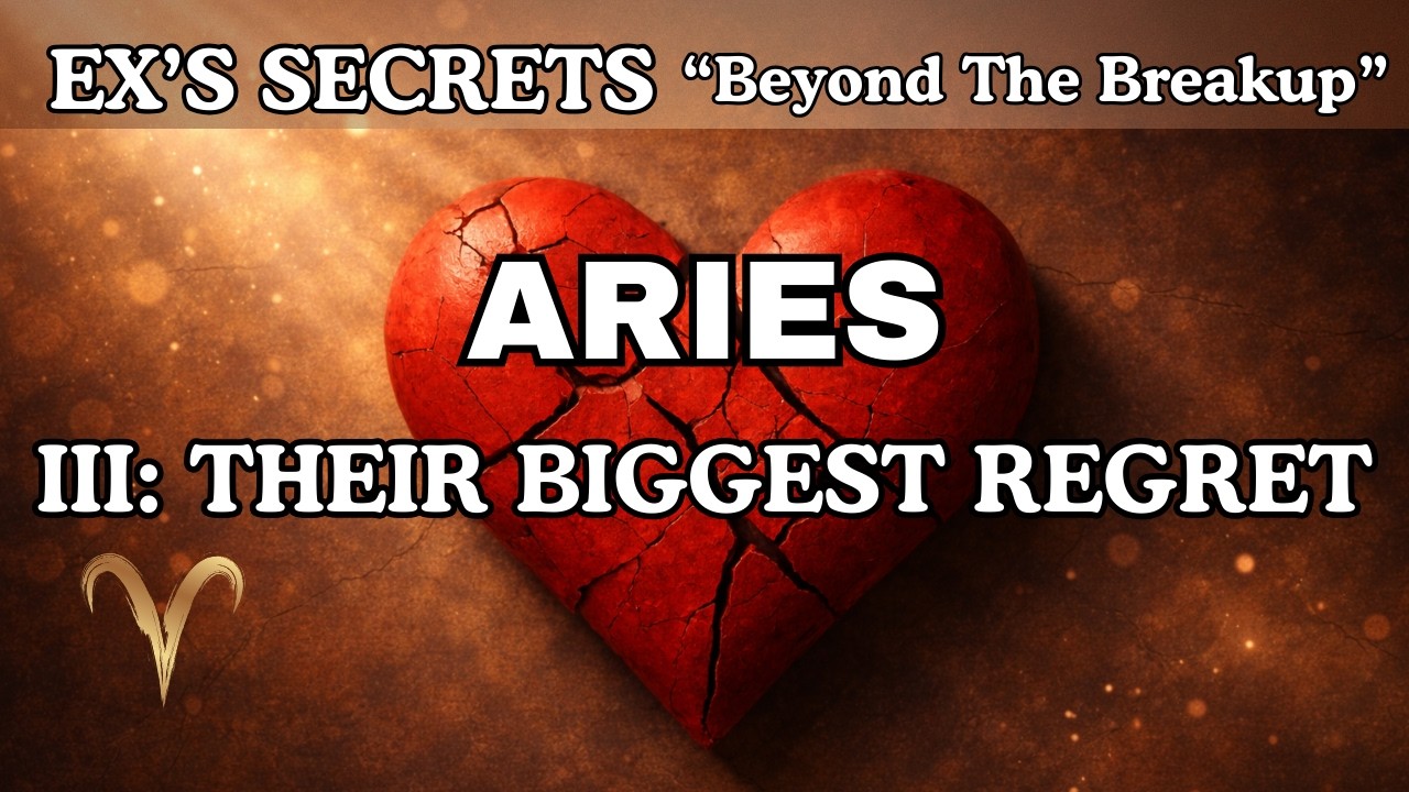 💔ARIES ♈ EX'S SECRETS (CH. III) | Their Biggest REGRET... They Should ...