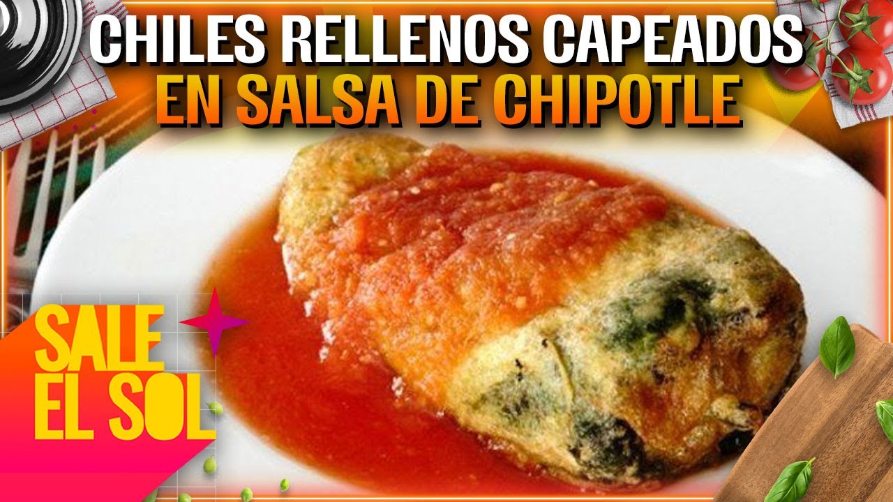 Receta de chiles rellenos capeados en salsa de chipotle con la Chef ...