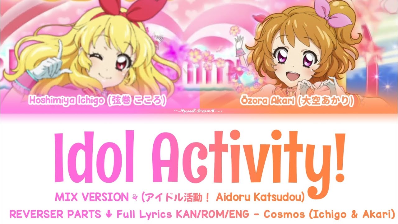 Idol Activity! (アイドル活動！Aidoru Katsudō!) REVERSER PARTS | Full Lyrics ...