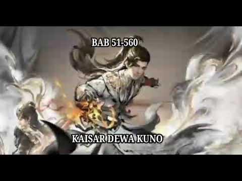 KAISAR DEWA KUNO 551-560 - YouTube