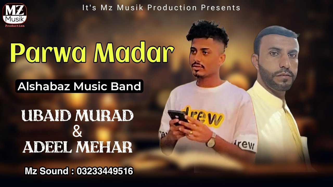 Adeel Mehar Song | Ubaid Murad Song | Parwa Madar Song | Balochi Song ...