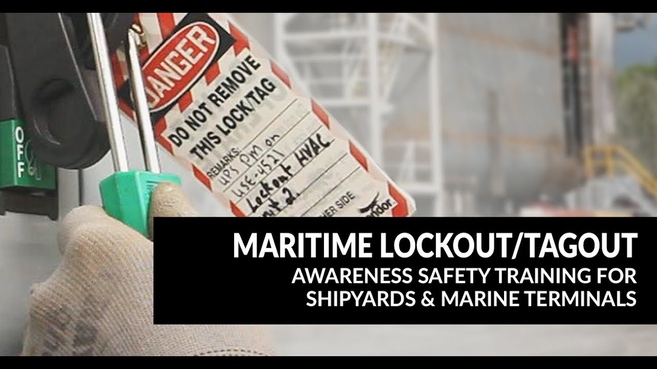 Maritime Lockout/Tagout Awareness Safety Training for Shipyards and ...