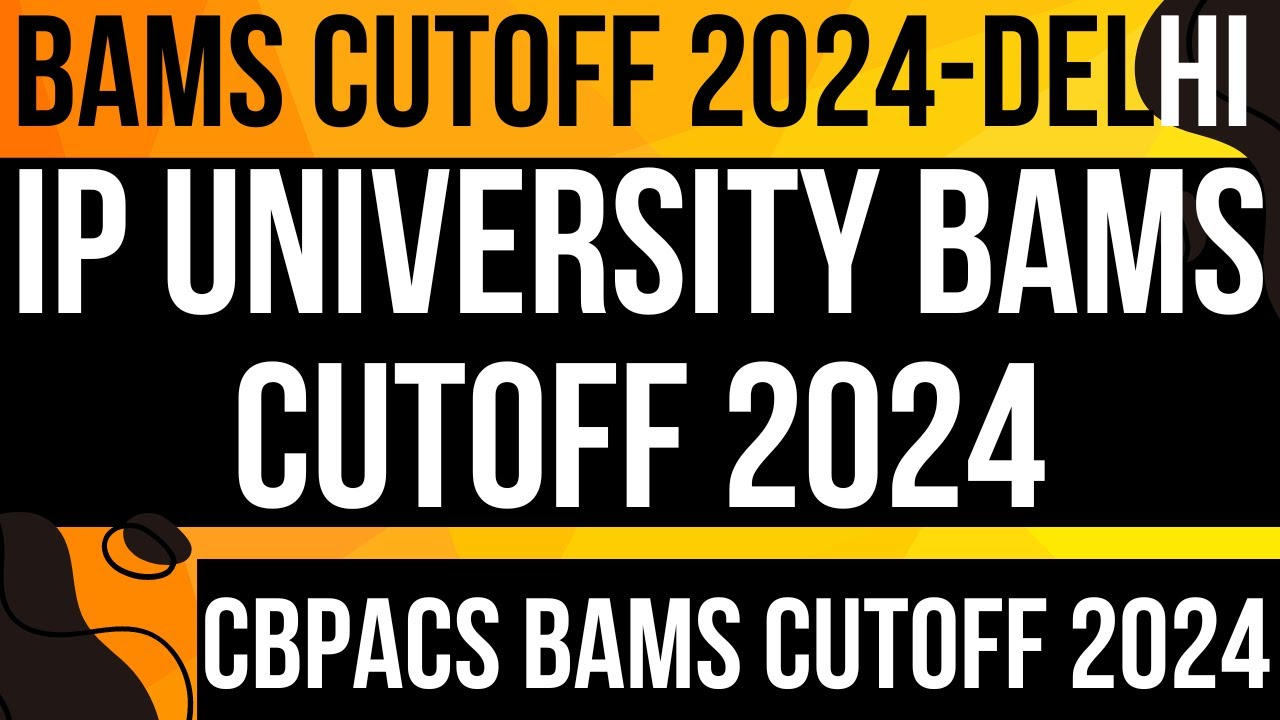Delhi BAMS cutoff 2024 | Delhi IP University BAMS cutoff 2024 | CBPACS ...