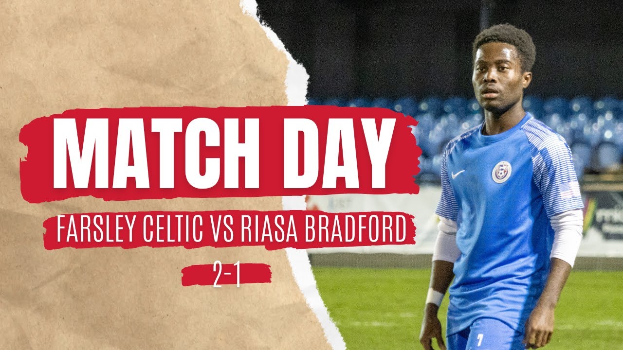 Farsley Celtic 2-1 RIASA Bradford - YouTube