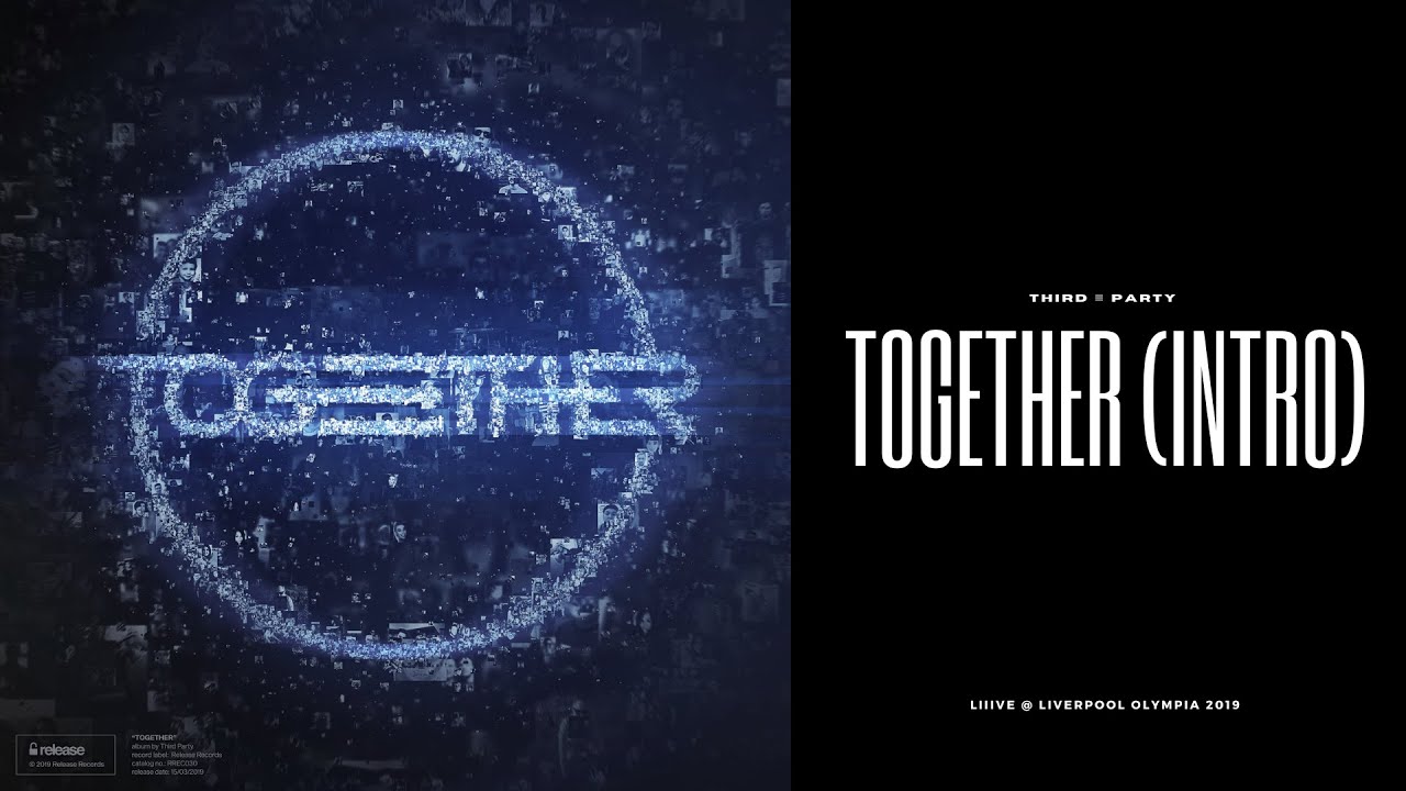 Together (Intro) - Third ≡ Party LIIIVE @ Liverpool Olympia 2019 - YouTube