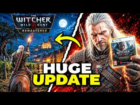 The Witcher 3 Remastered Just Got MUCH Bigger... Everything Just Changed!