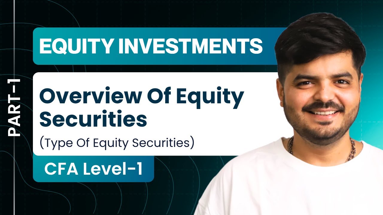 Overview Of Equity Securities | Part 1 | CFA Level 1 Equity Investment ...