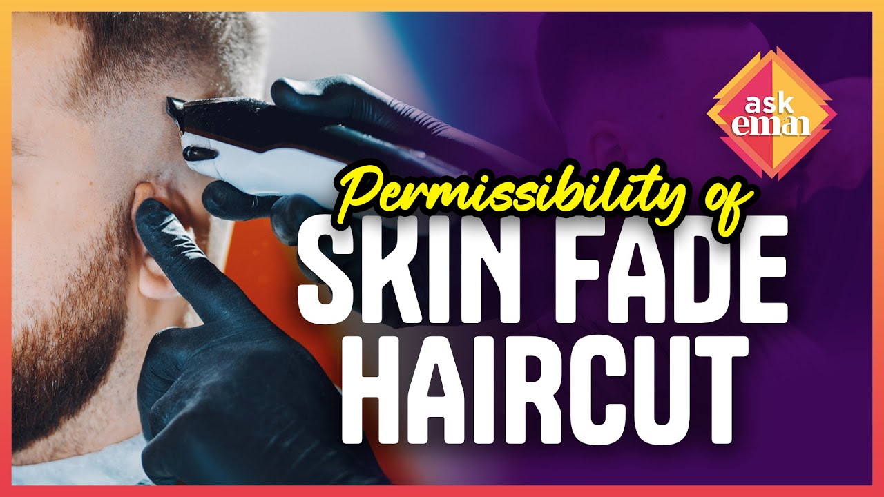 Is Getting A Skin Fade Haircut Halal, Short On The Sides And Longer On ...