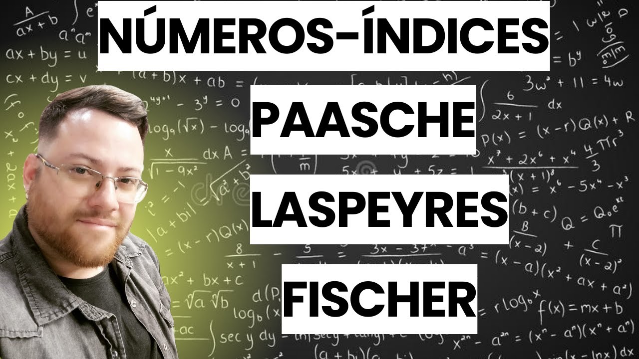 Números - Índices Laspeyres, Paasche e Fischer - YouTube