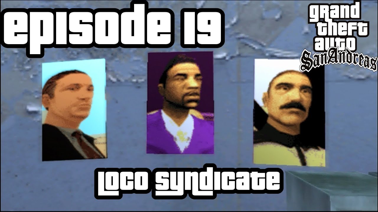 Let's Play GTA San Andreas: Episode 19 "Loco Syndicate" - YouTube