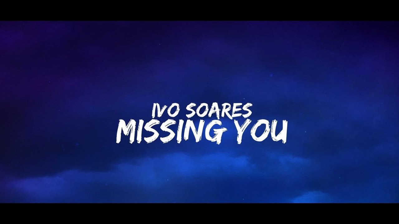 Ivo Soares Missing You (Lyric Video) - YouTube