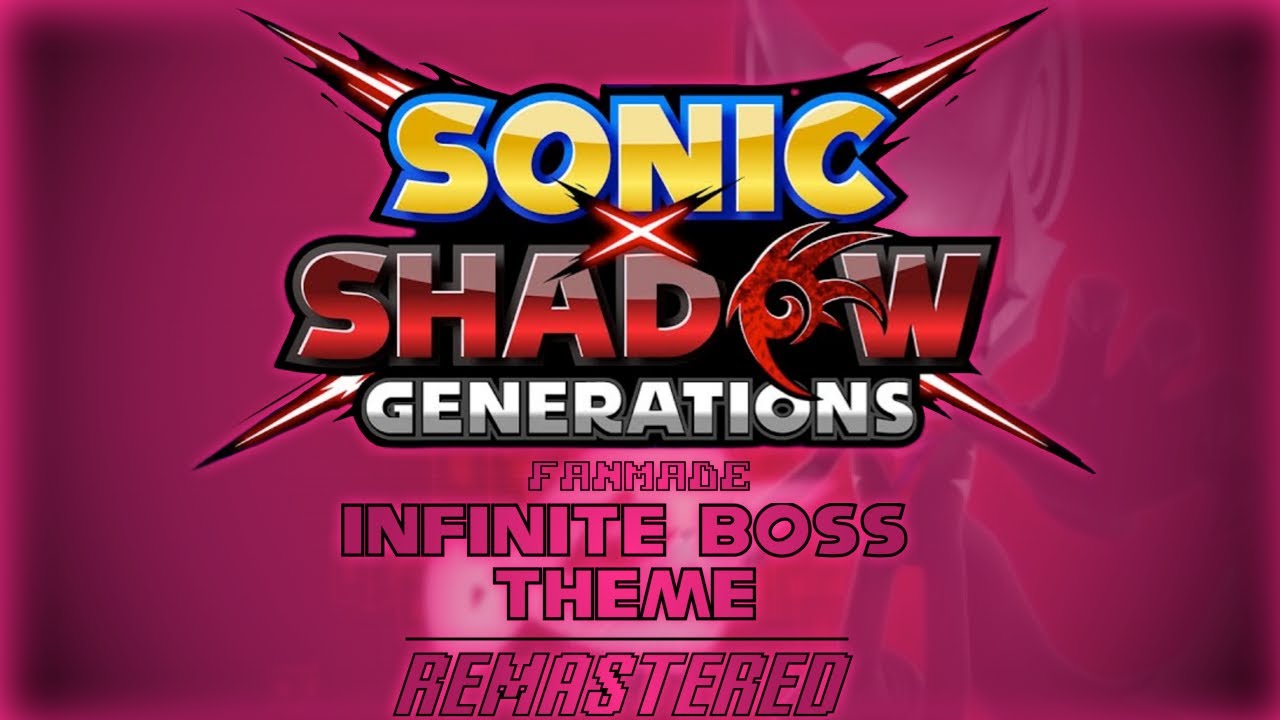 Sonic x Shadow Generations | Fanmade Infinite Boss Theme (Remastered ...