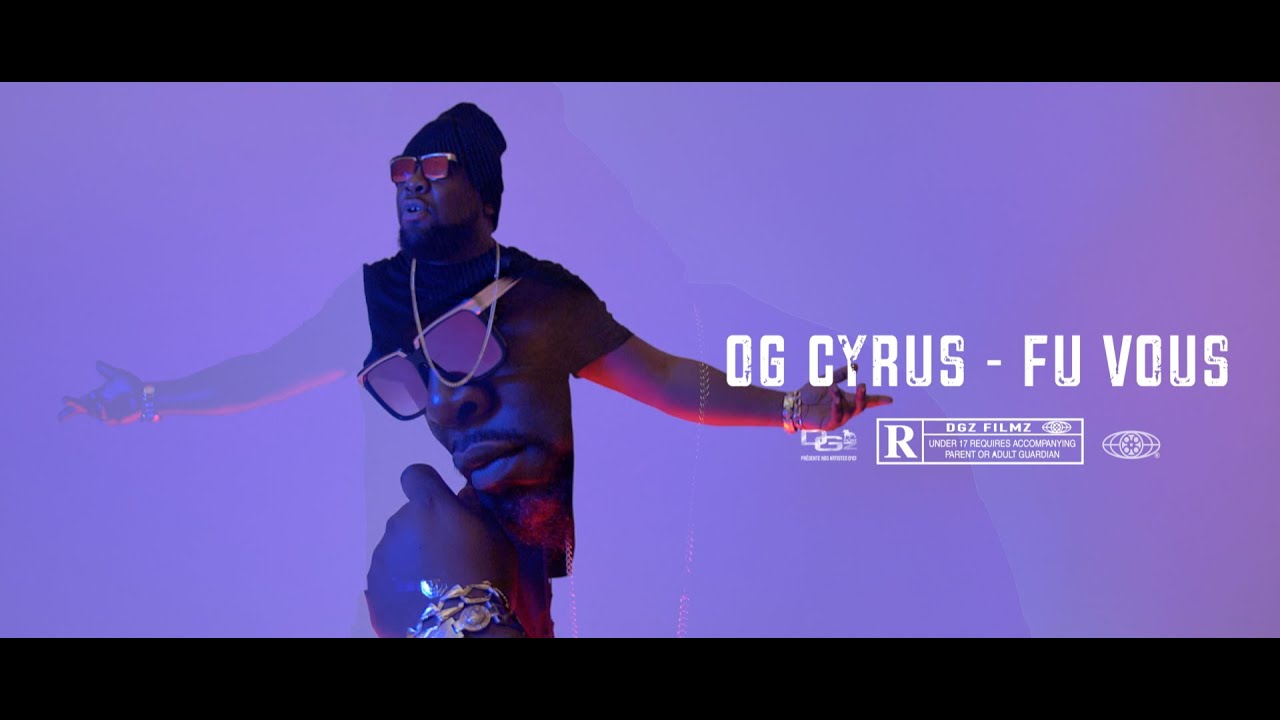 OG Cyrus - Fu Vous [Clip officiel] - YouTube