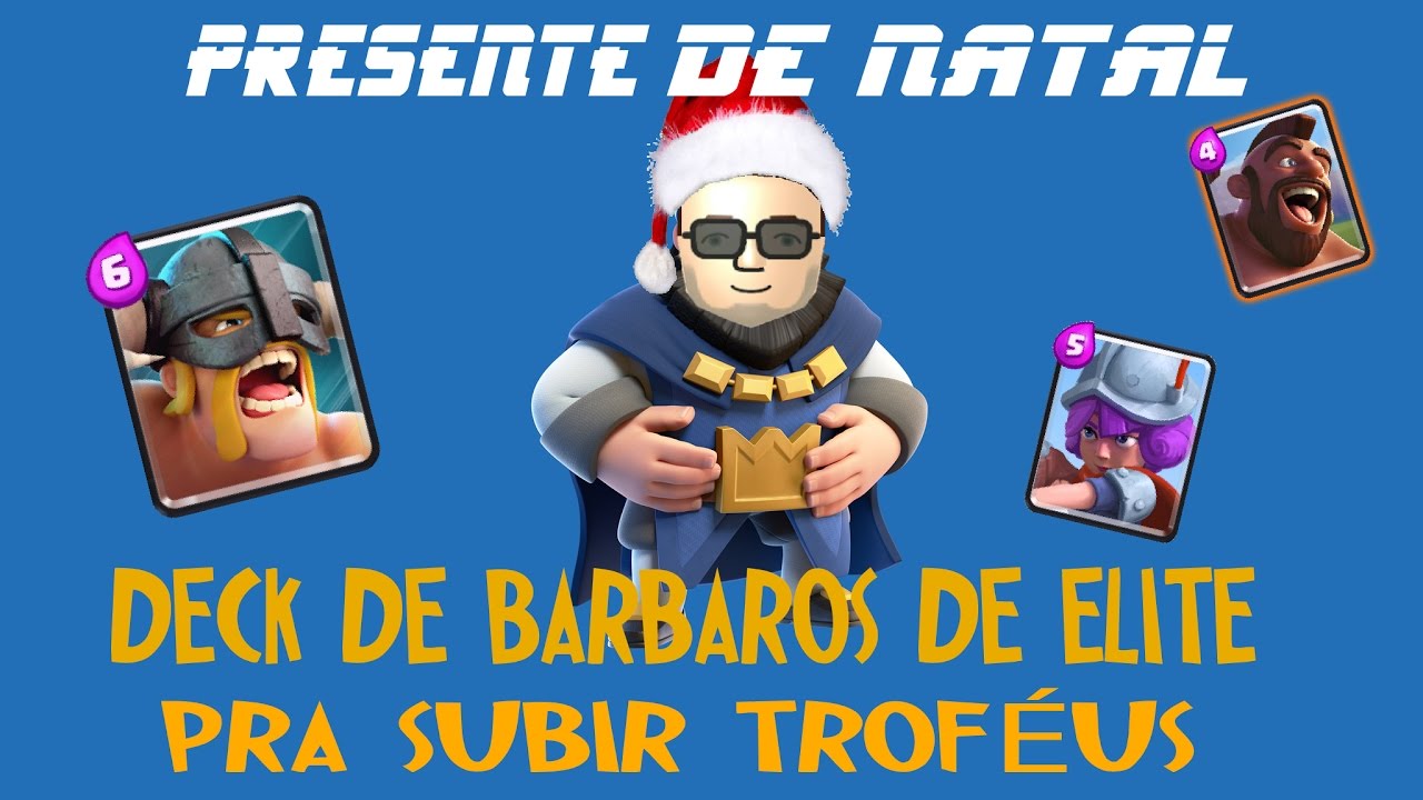 Clash Royale 026 - Deck de Barbaros Elite - Meu Presente de Natal - YouTube