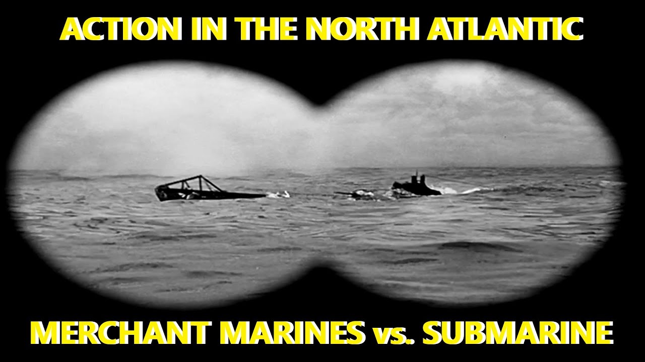 Merchant Marines vs. Submarine, Action in the North Atlantic - YouTube