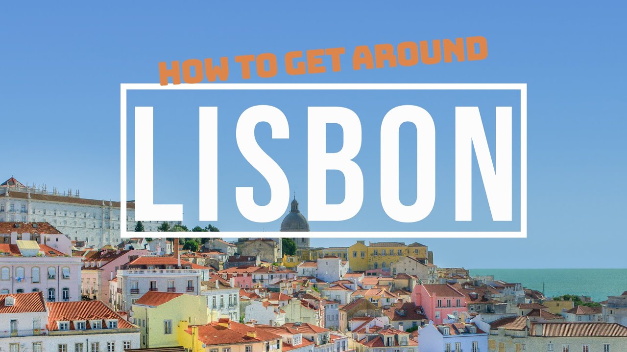 How to Get Around Lisbon, Portugal! 🇵🇹 - YouTube