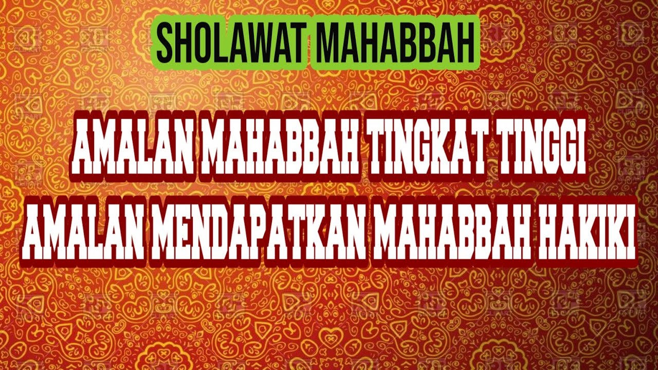 SHOLAWAT MAHABBAH ‼️ Amalan Sholawat Mahabbah Tingkat Tinggi Untuk ...