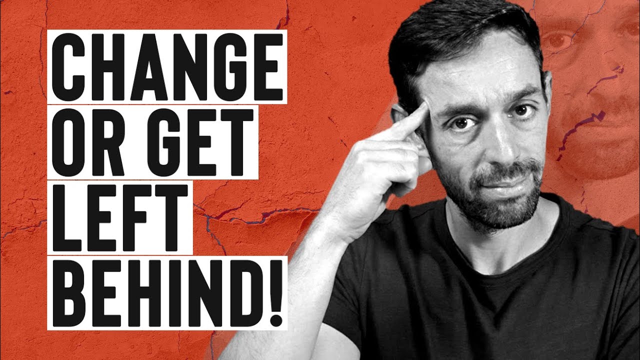 You Either Adapt to Change Or You Get Left Behind - YouTube