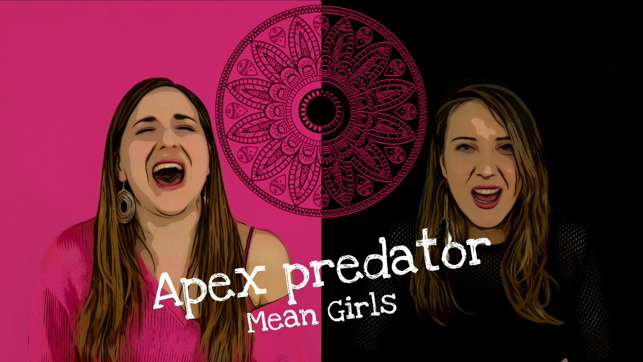 Apex Predator - MEAN GIRLS (cover by Margo Promińska feat. Katarzyna ...