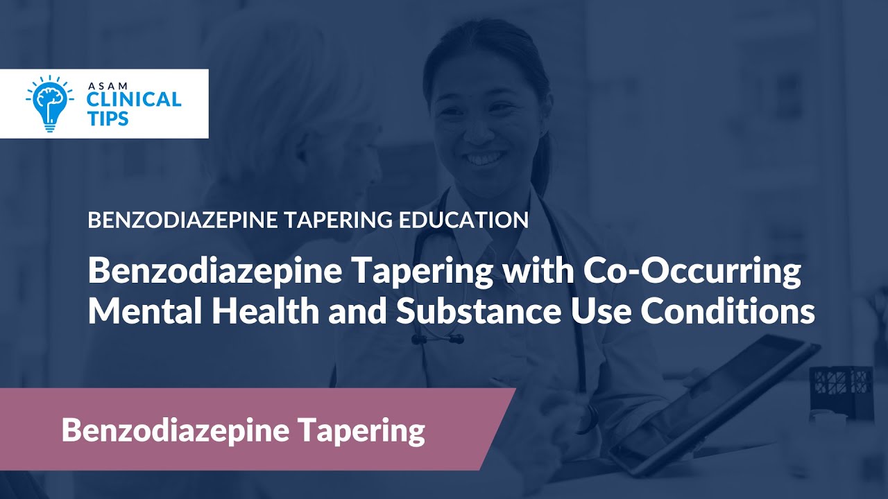 Benzodiazepine Tapering with Co-Occurring Mental Health and Substance ...