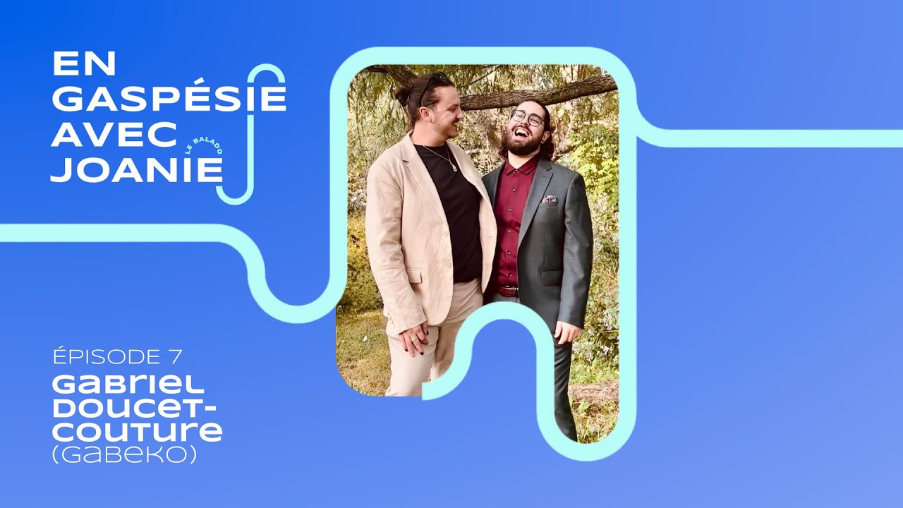 S'établir en Gaspésie et y lancer son entreprise, avec Gabriel Doucet ...