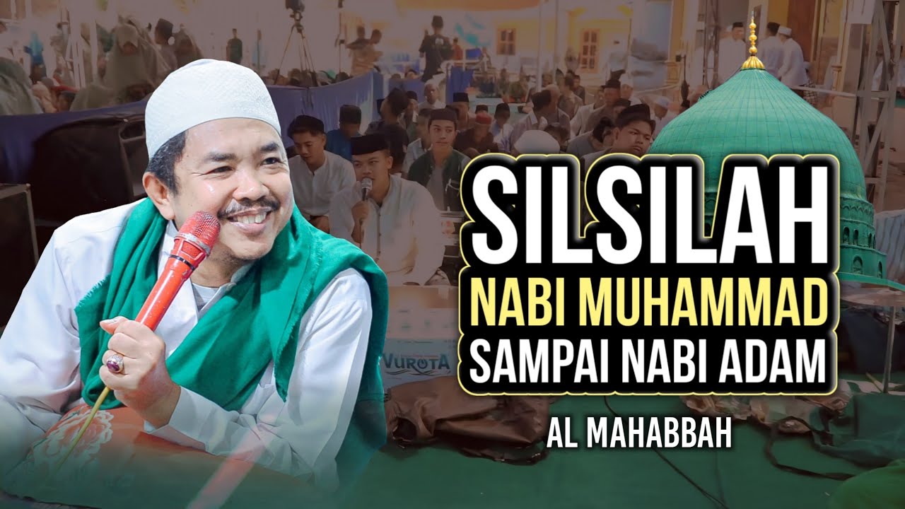 NASAB NABI MUHAMMAD SAMPAI NABI ADAM - AL MAHABBAH WALISONGO - YouTube