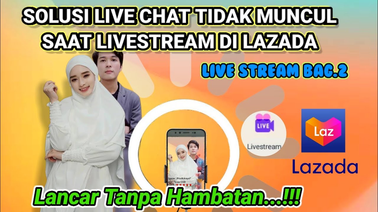 Cara Live Streaming Di Lazada Seller Center Solusi Atasi Live Chat ...