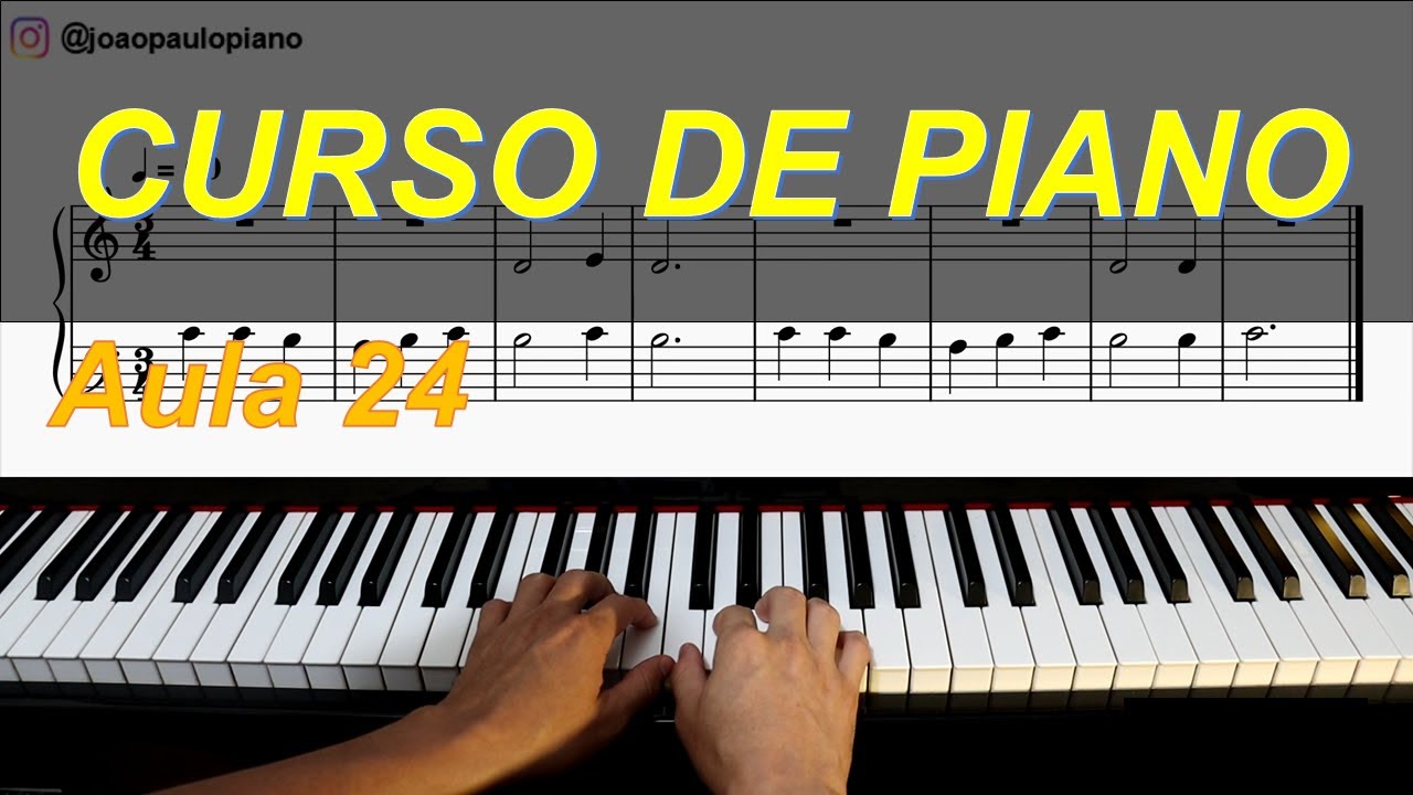 CURSO COMPLETO DE PIANO - AULA 24 - APRENDA DE FORMA PRÁTICA E RÁPIDA ...