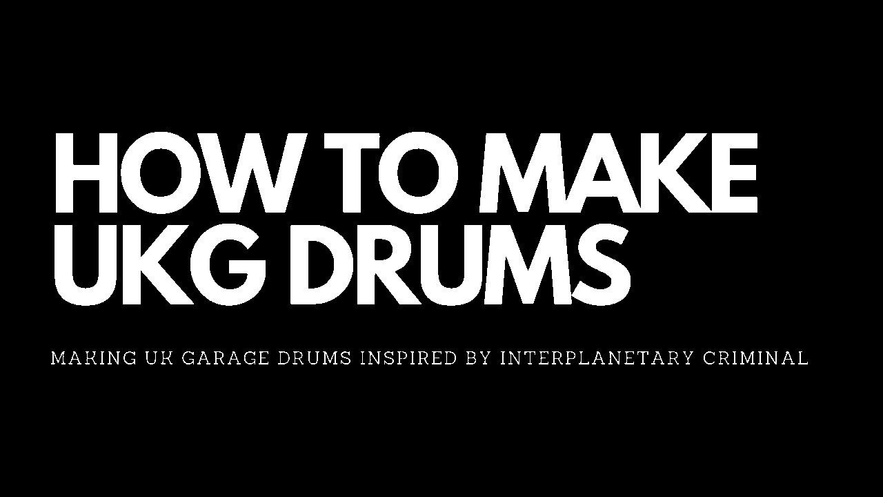 How to make UKG DRUMS inspired by INTERPLANETARY CRIMINAL with DJ ...