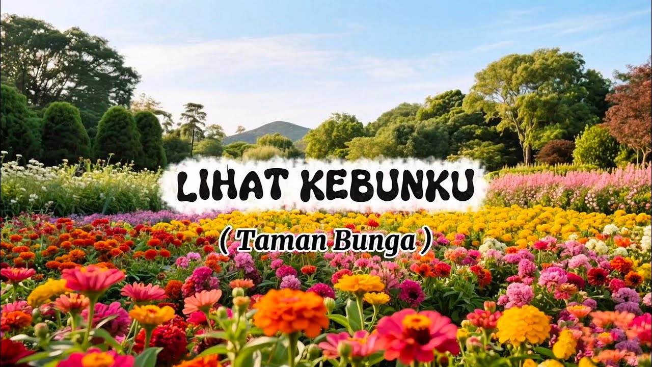 Lihat Kebunku ( Taman Bunga ) | Jeje - YouTube