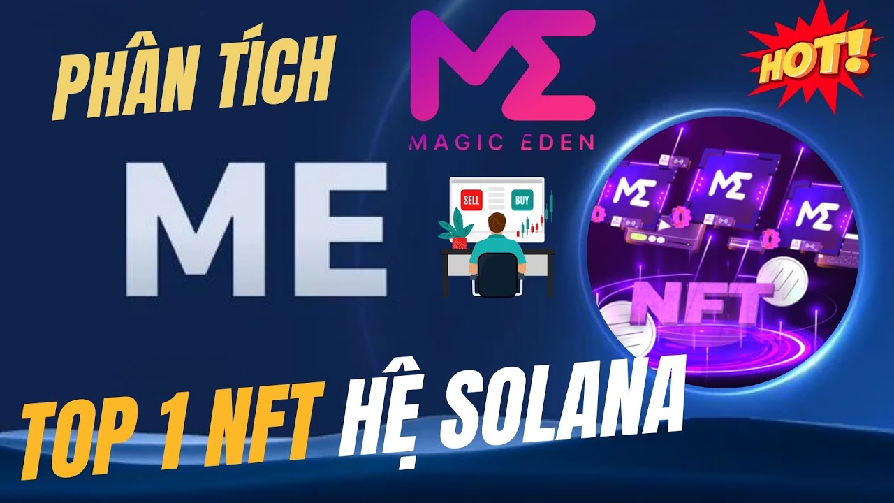 Phân tích Magic Eden (ME) dự án NFT top 1 hệ sinh thái SOLANA - YouTube