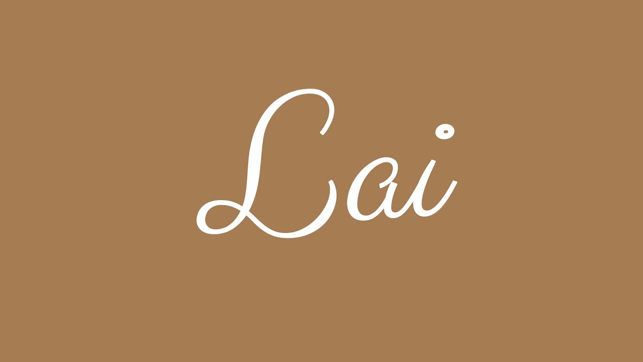 Learn how to Sign the Name Lai Stylishly in Cursive Writing - YouTube