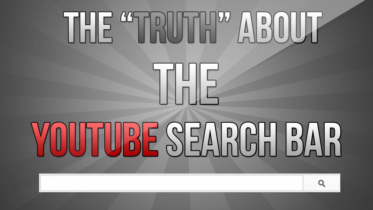 The "Truth" About The YouTube Search Bar - YouTube
