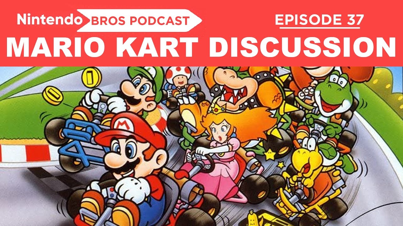 Mario Kart Series Discussion - Nintendo Bros. Podcast (Ep.37) - YouTube