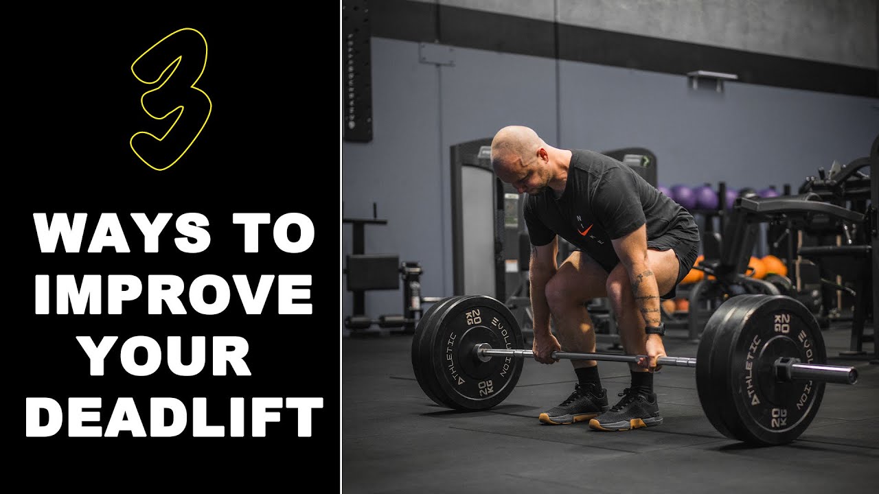 3 Ways to Improve your Deadlift - YouTube