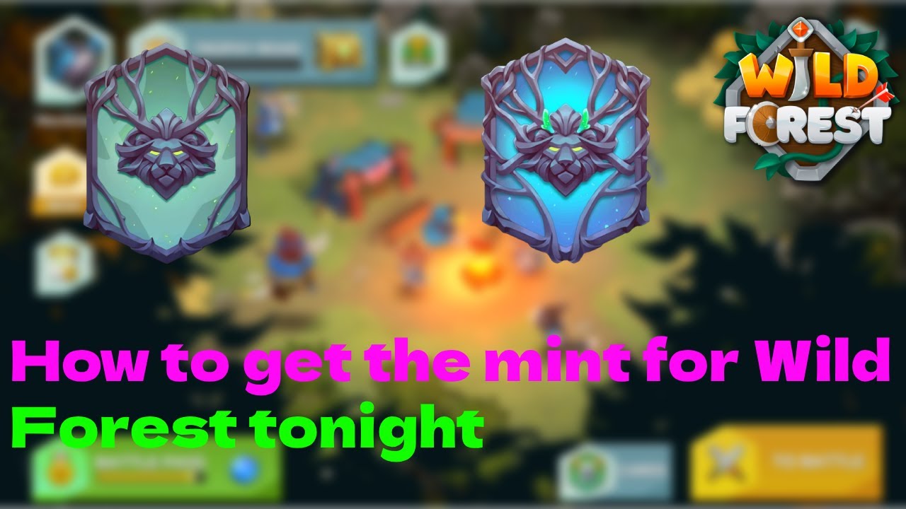 How to get the Wild Forest MINT for TONIGHT. | Wild Forest Tutorial ...