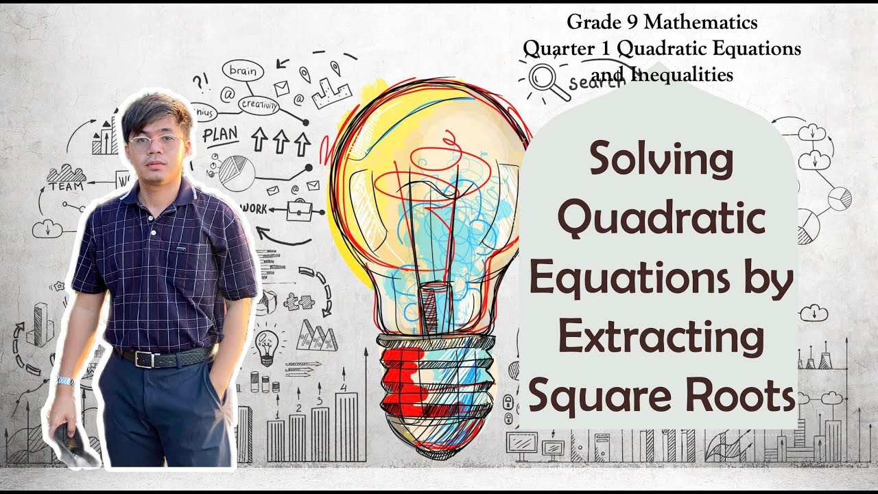 Solving Quadratic Equation by Extracting Square Roots | Grade 9 ...