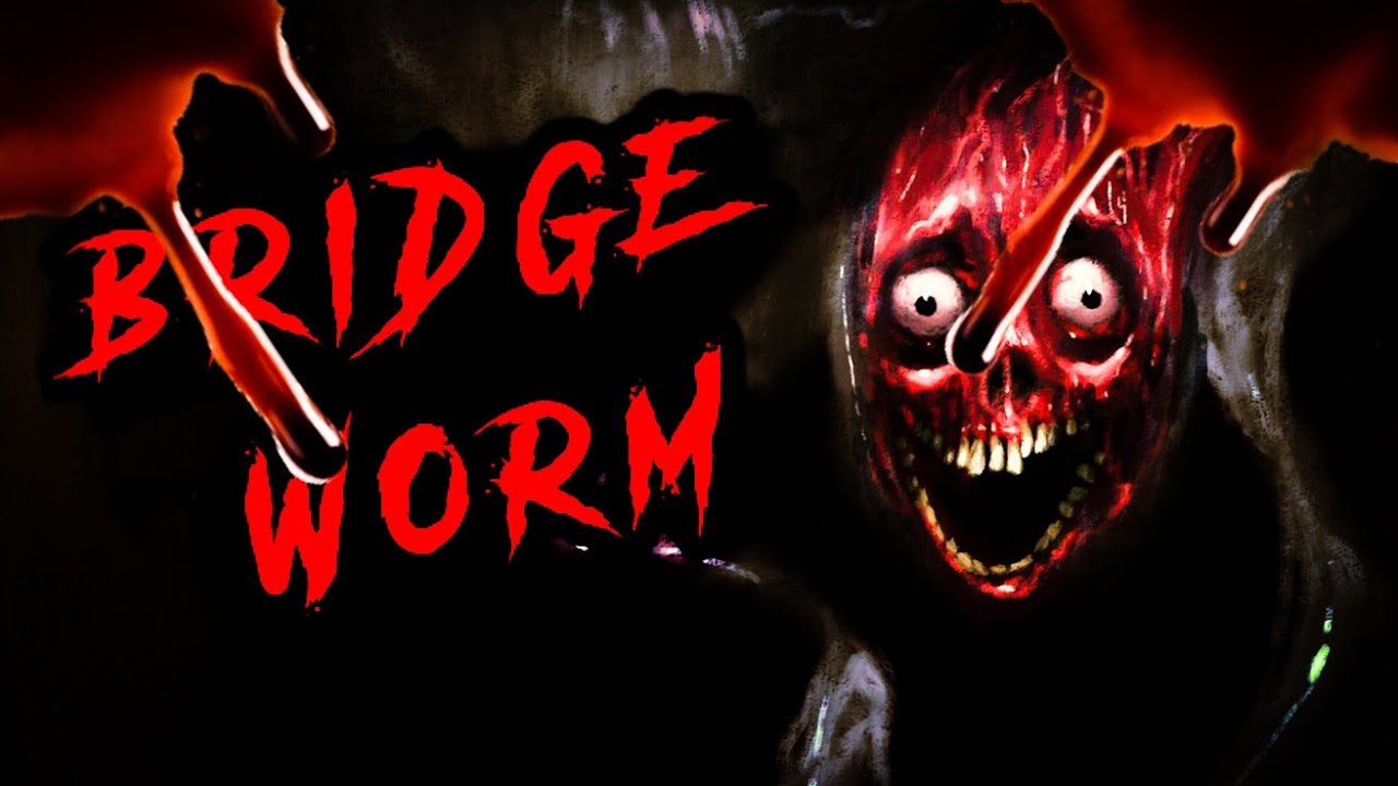 BRIDGE WORM(CREEPYPASTA) - YouTube