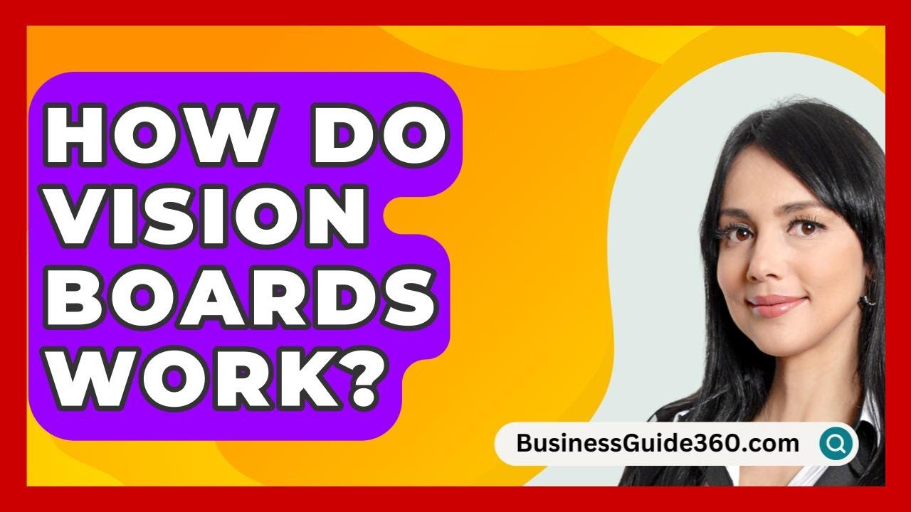 How Do Vision Boards Work? - BusinessGuide360.com - YouTube
