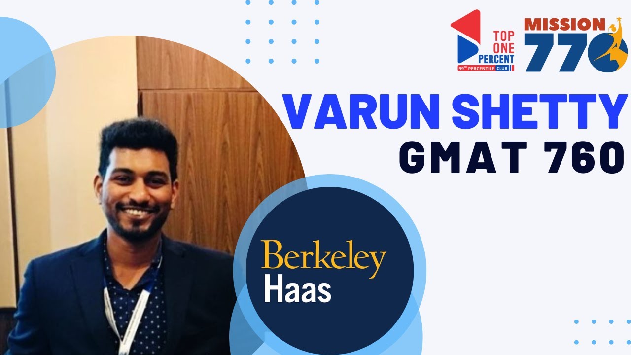 Varun Shetty | GMAT 760 | Berkeley Haas with $40,000 scholarship - YouTube